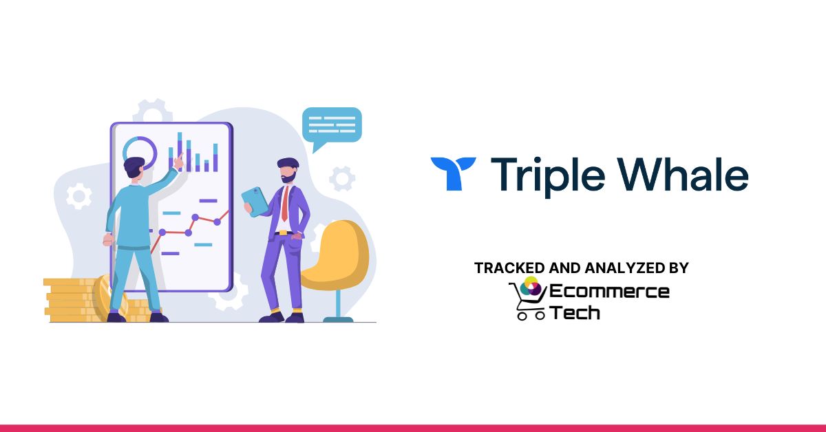 Triple Whale | EcommerceTech